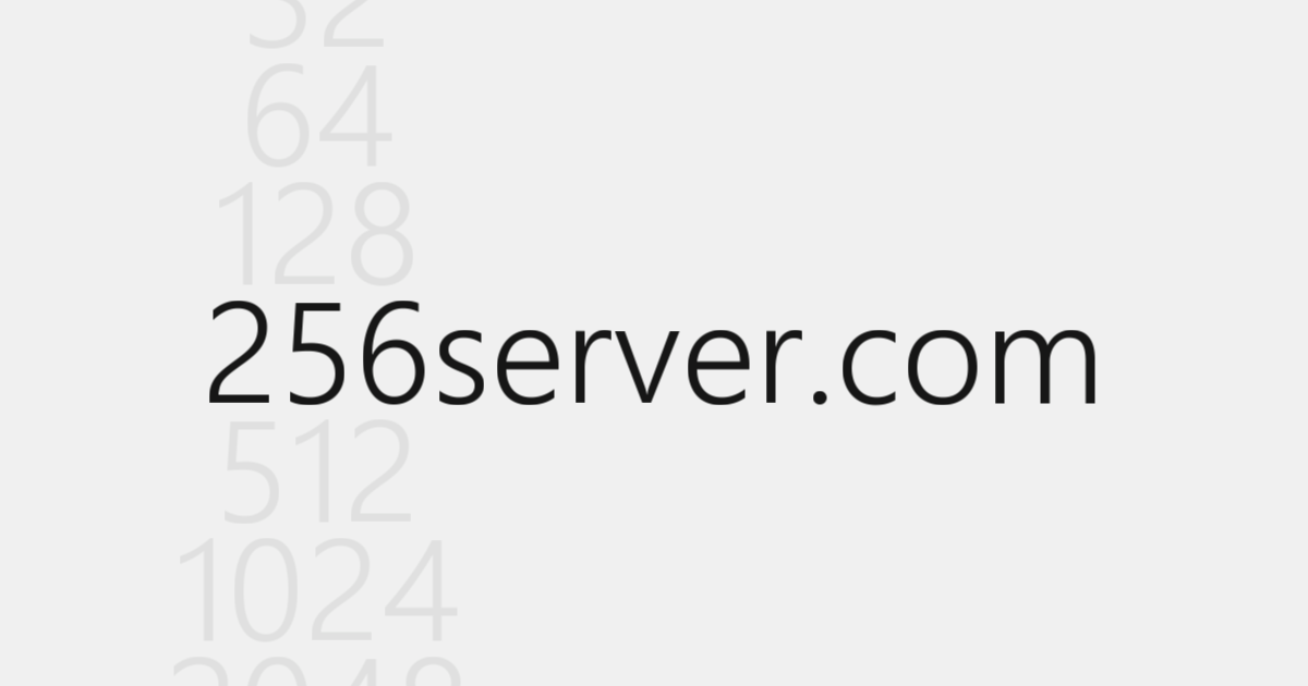 256server｜home